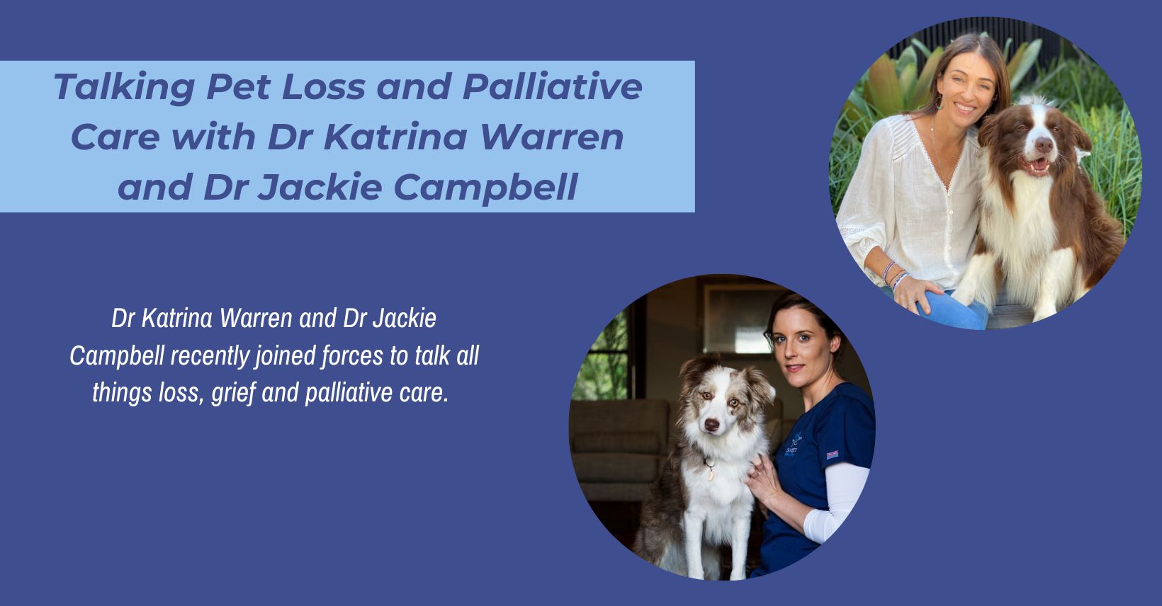Q&A with Dr Katrina Warren and Dr Jackie Campbell